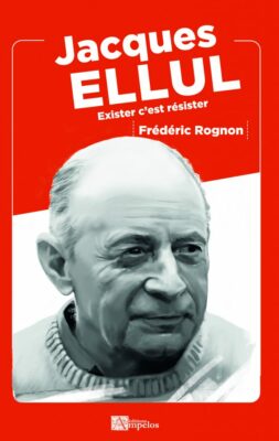 Jacques Ellul, exister c'est résister – Regards protestants