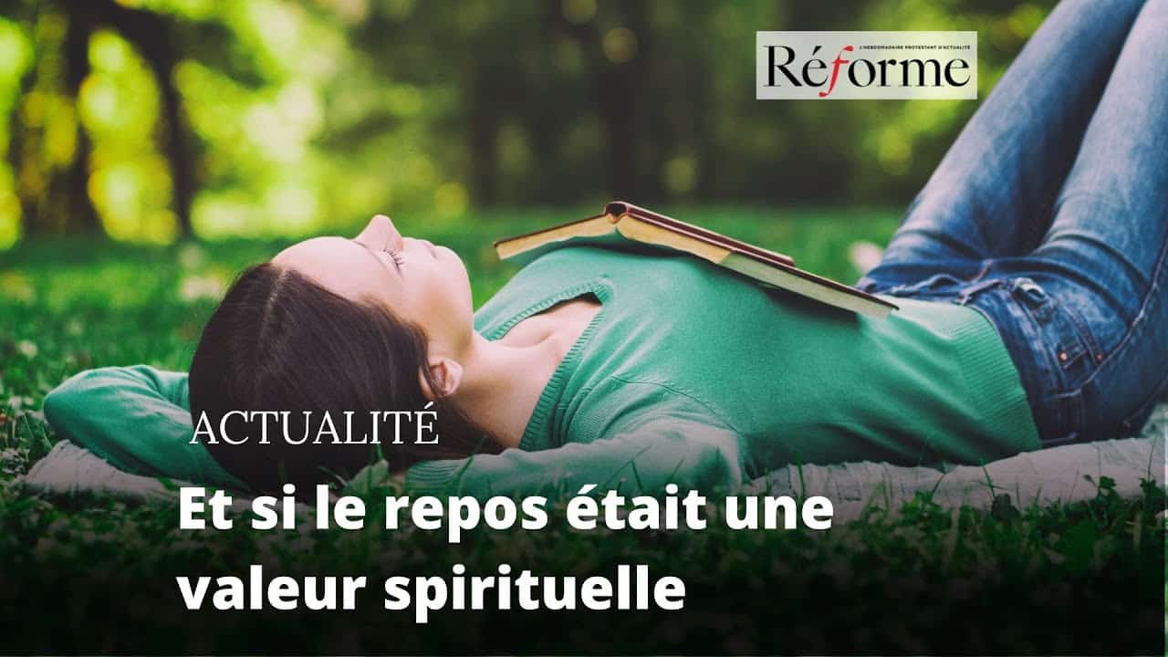 Et si le repos était une valeur spirituelle – Regards protestants