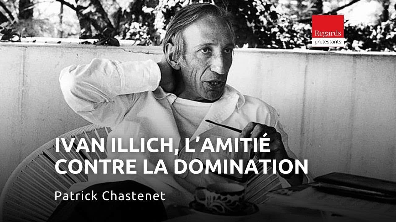 Ivan Illich, l’amitié contre la domination – Regards protestants