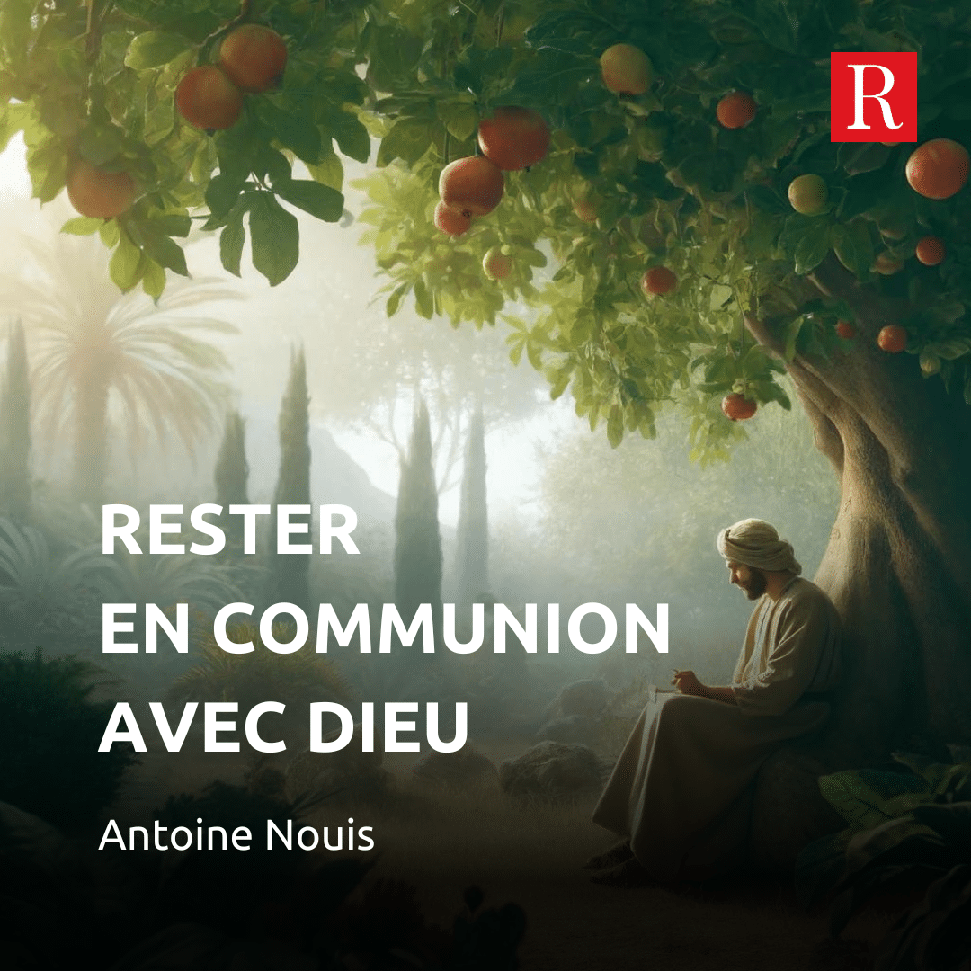 Podcast : Rester en communion avec Dieu – Regards protestants